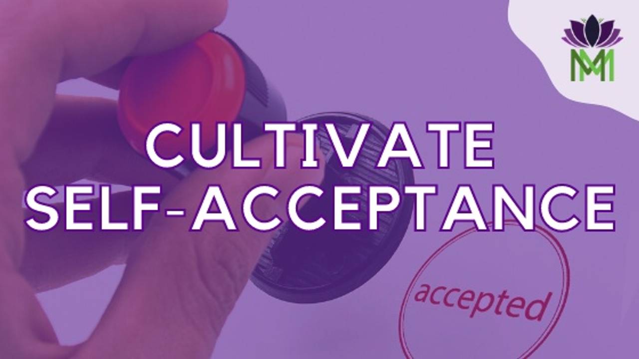 How to Cultivate More Self-Acceptance This Week