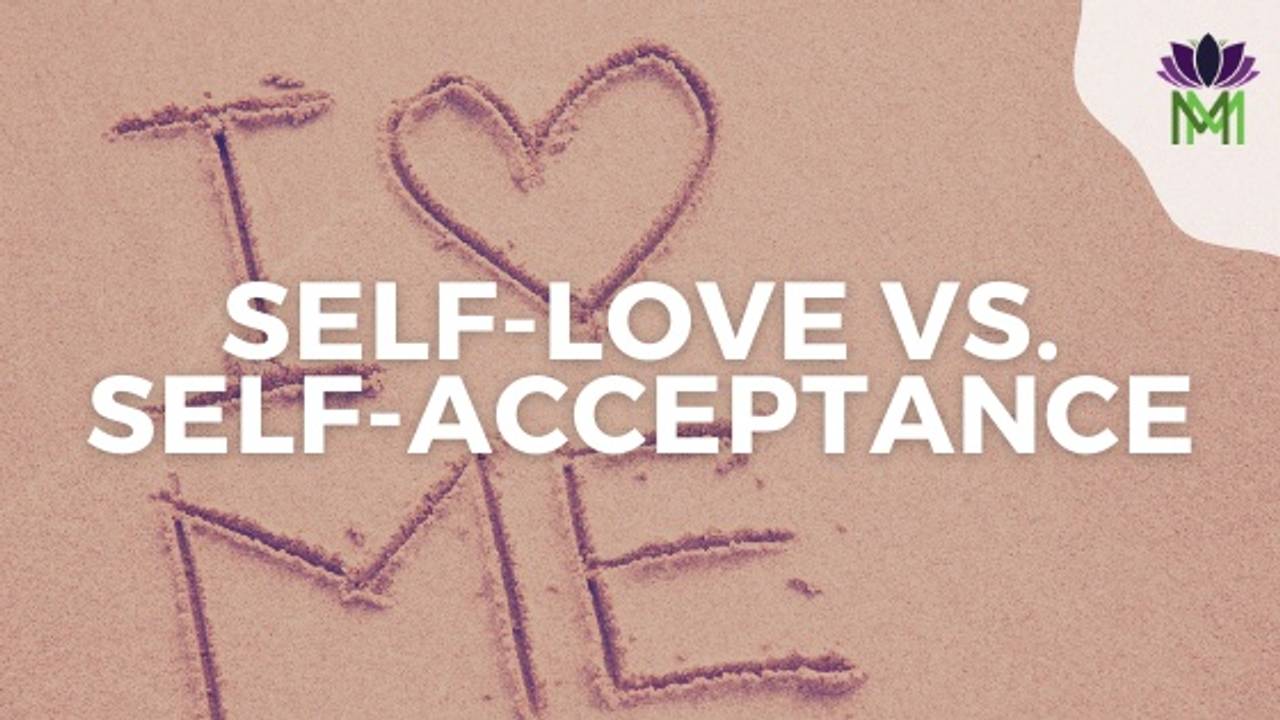 Difference Between Self-Love & Self-Acceptance (and why we need both)