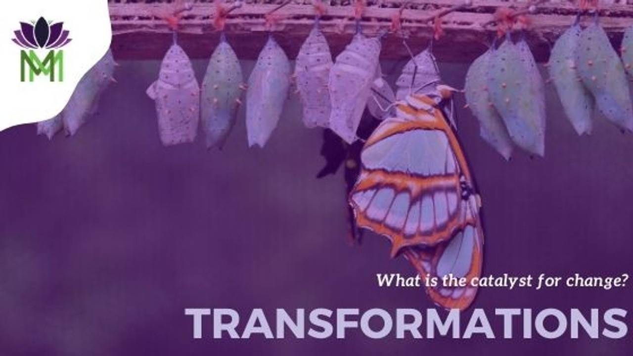 The Catalyst for Transformation