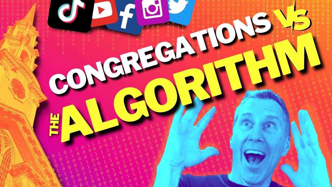 Episode 22: Congregations versus the Algorithm!