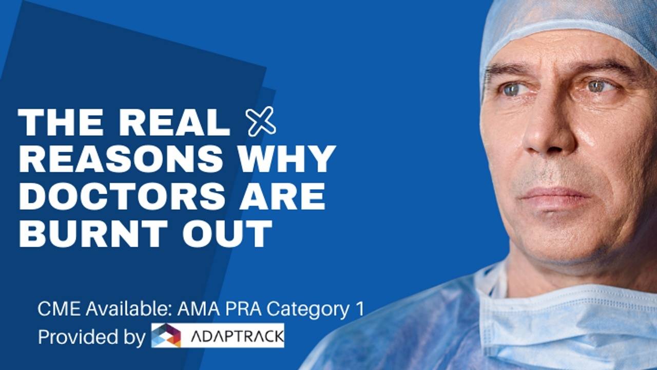 The Real Reasons Why Doctors Are Burnt Out