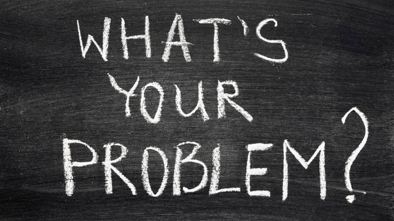 What's Your Problem?