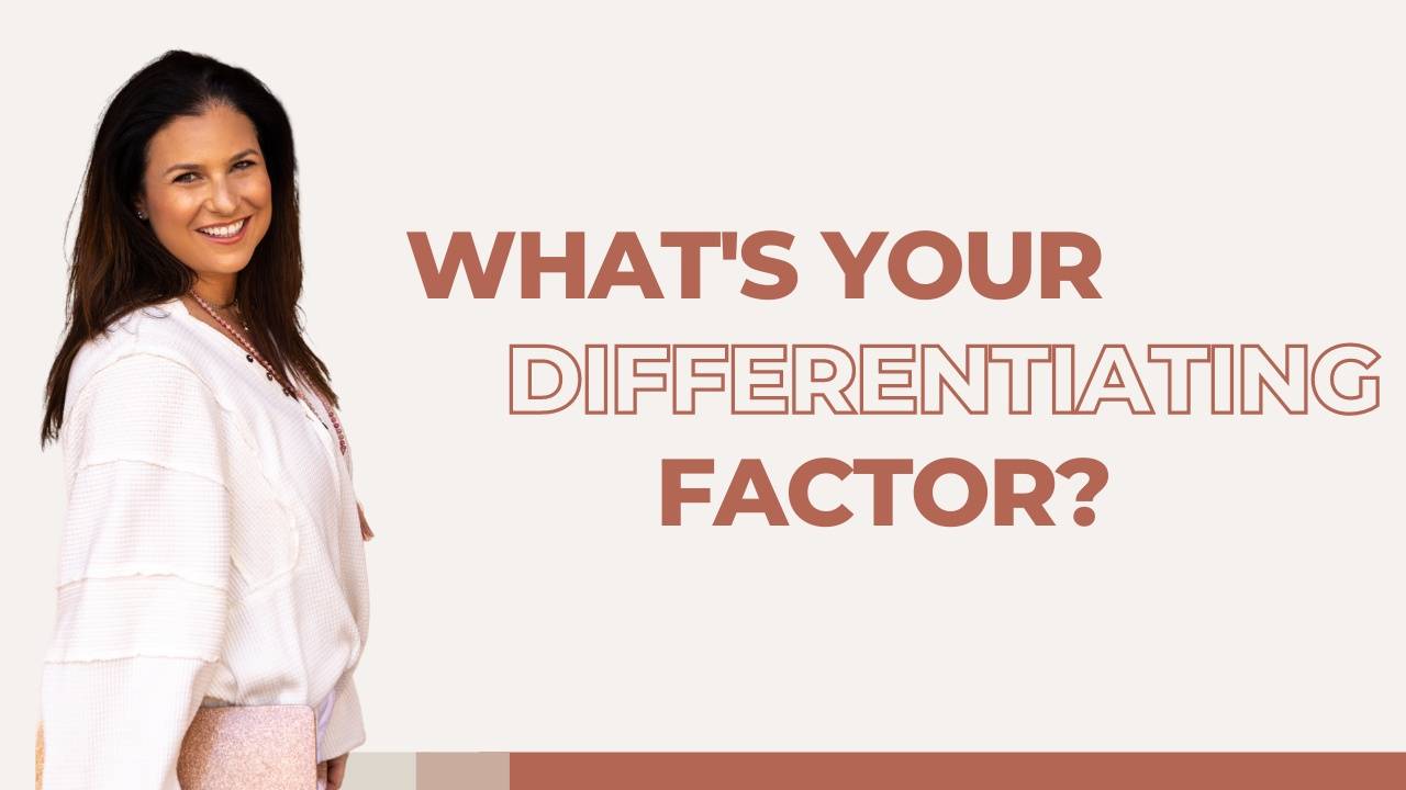 Whats Your Differentiating Factor