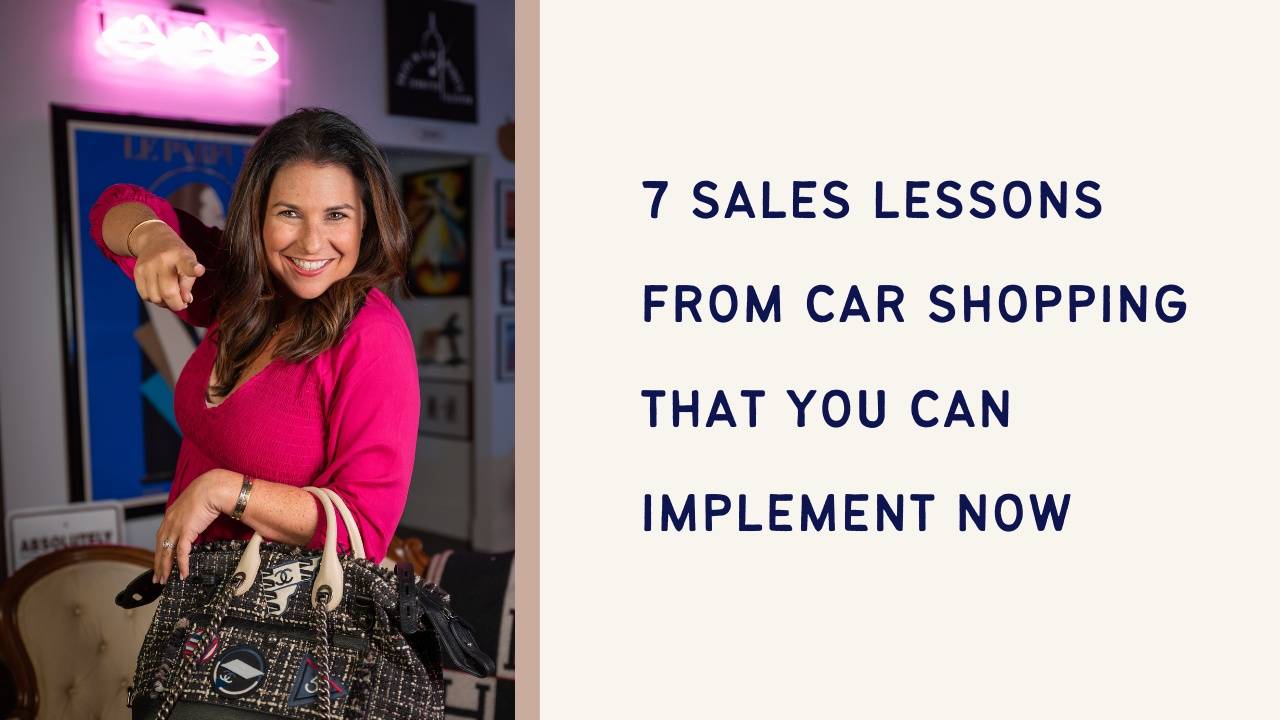 7 Sales Lessons From Car Shopping That You Can Implement Now