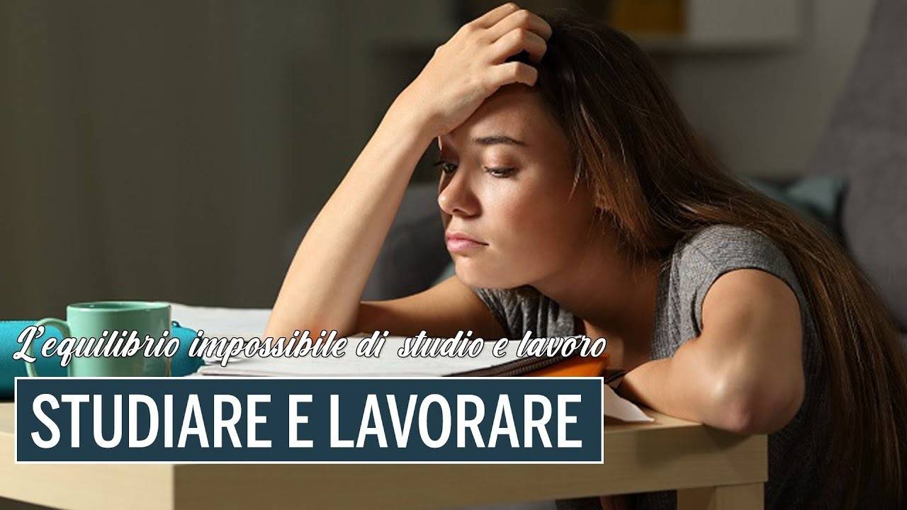 Come LAVORARE e STUDIARE insieme