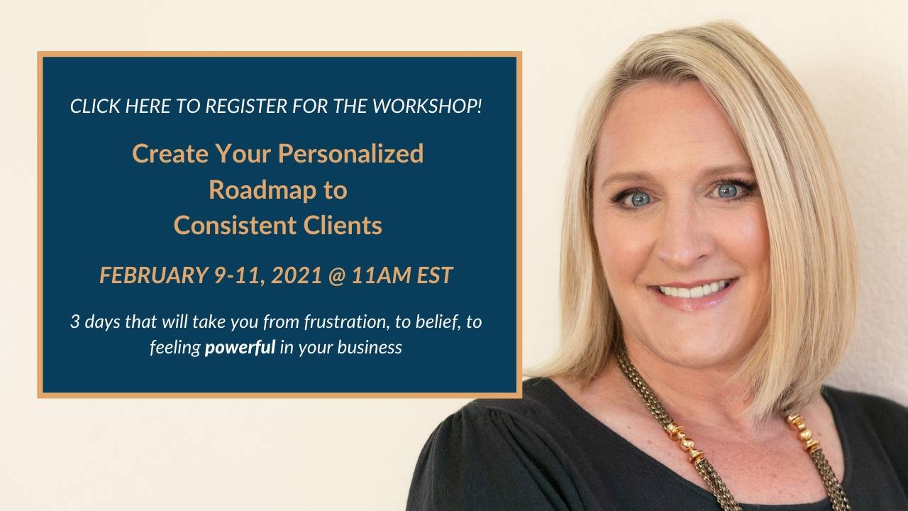 Create Your Personalized Roadmap to Consistent Clients