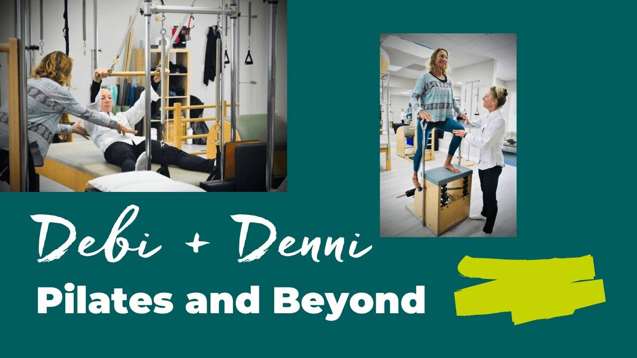 Life as a Pilates Instructor: Debi and Denni from Pilates and Beyond
