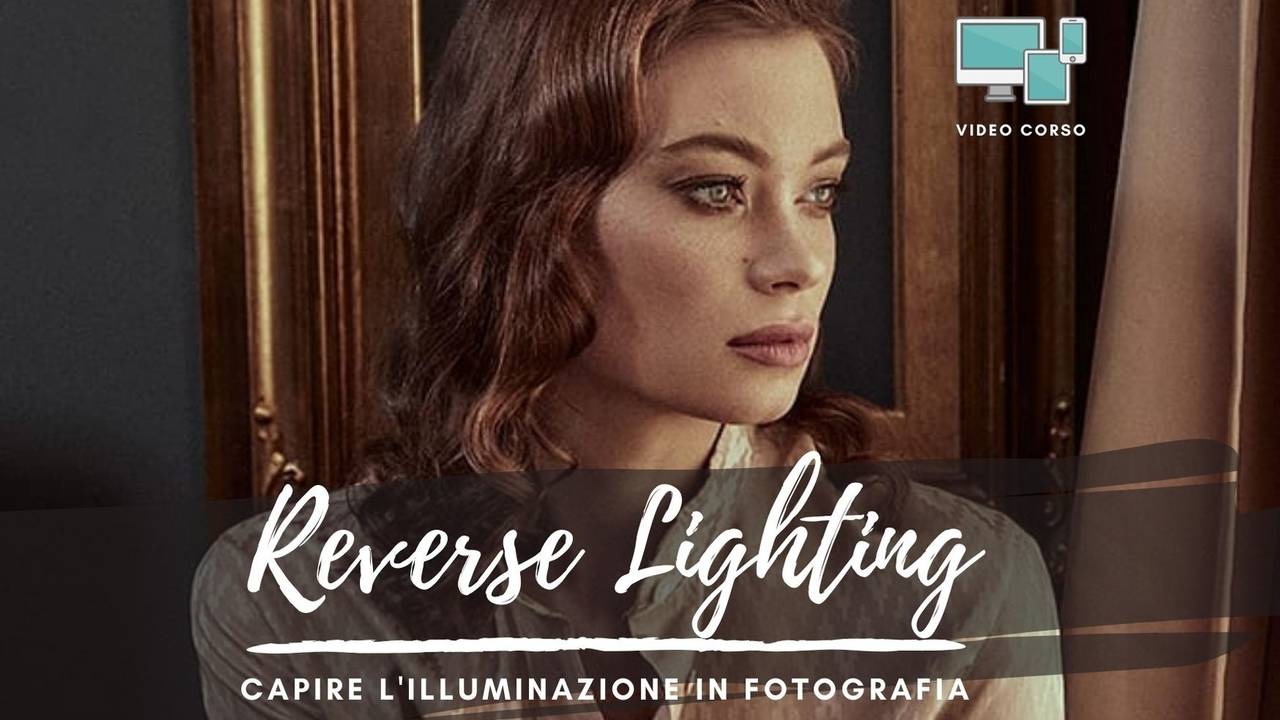 Reverse Lighting - corso per imparare a leggere la luce
