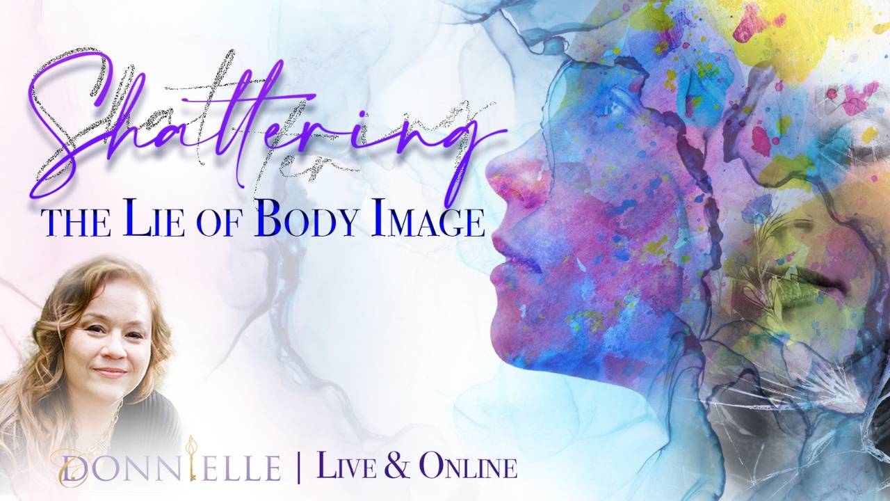 Shattering the Lie of Body Image