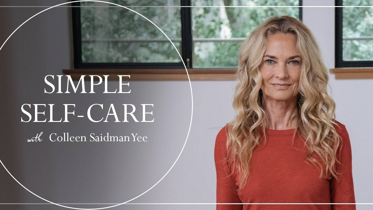 Simple Self-Care with Colleen Saidman Yee