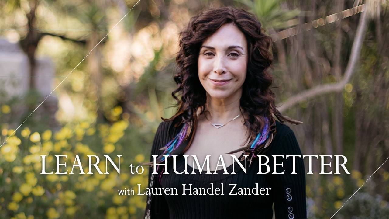 Learn to Human Better with Lauren Zander
