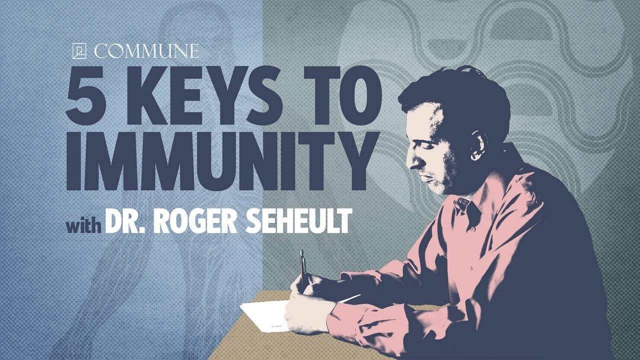 5 Keys to Immunity with Dr. Roger D. Seheult