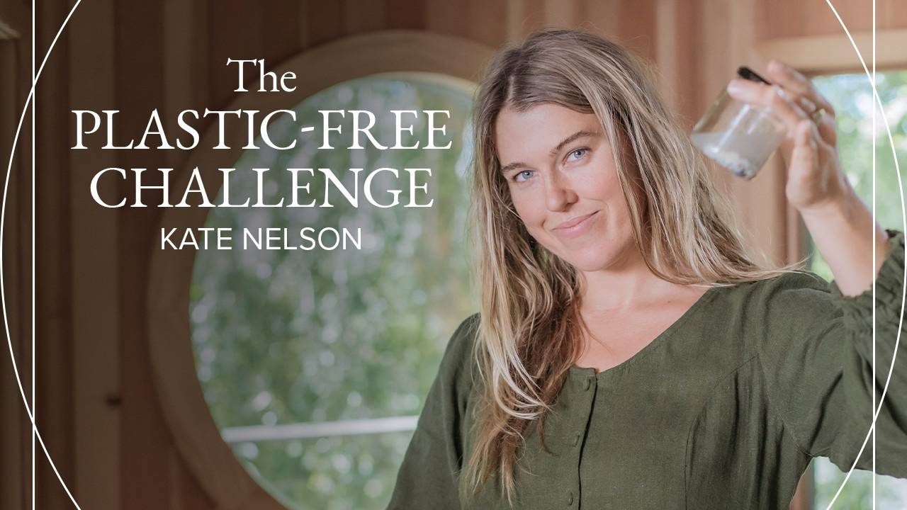 The Plastic-Free Challenge with Kate Nelson