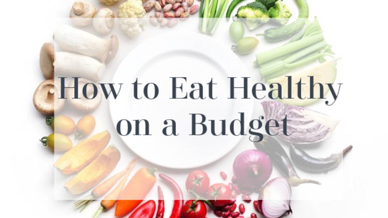 How to Eat Healthy on a Budget