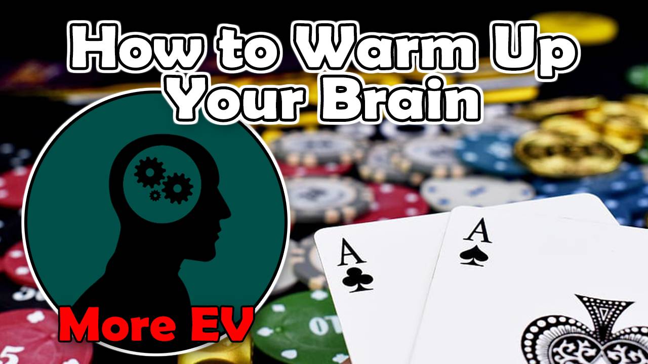 Poker Mindset: How to Warm Up Your Brain Before a Poker Session