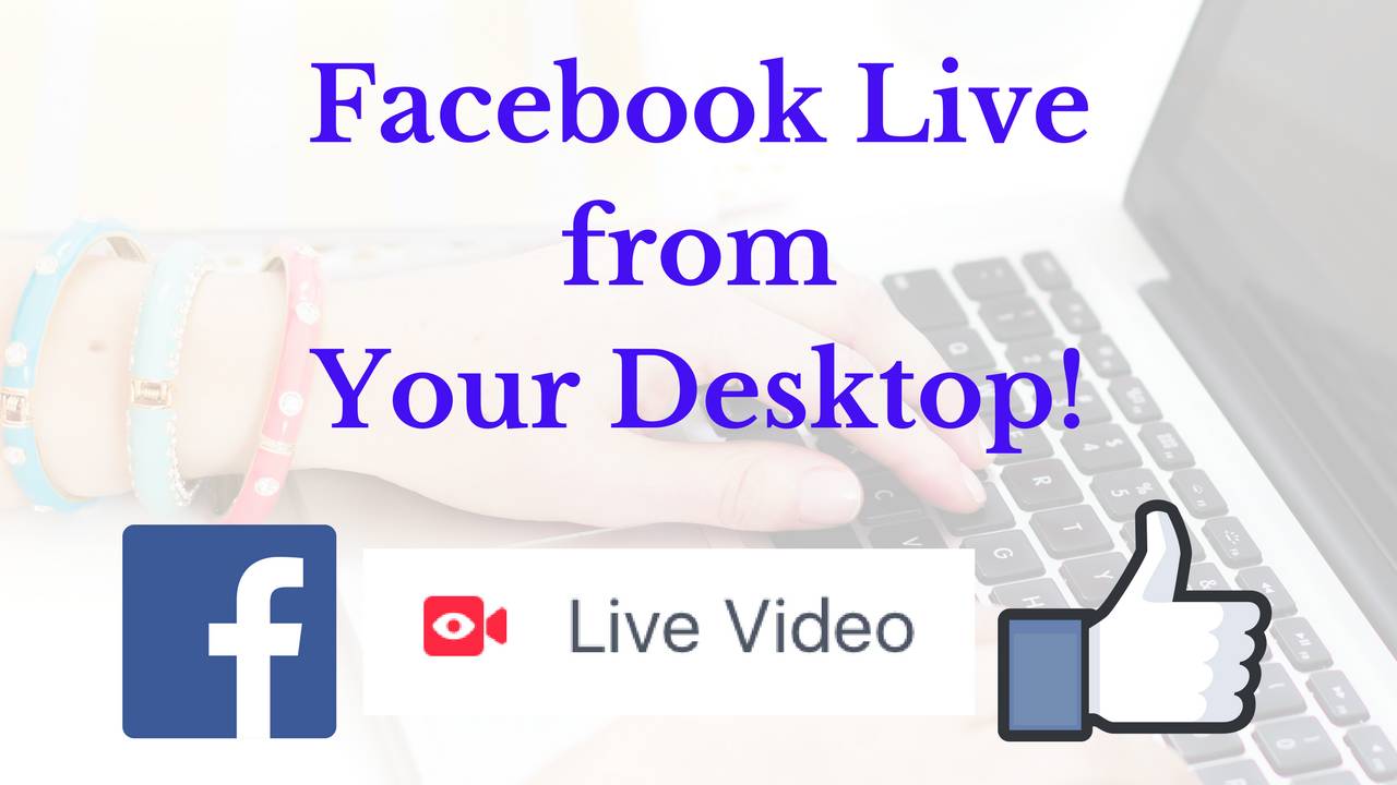 Facebook Live from Your Desktop!