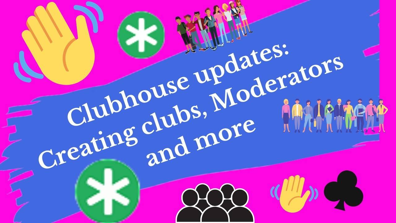 Clubhouse updates: Creating clubs, Moderators and more