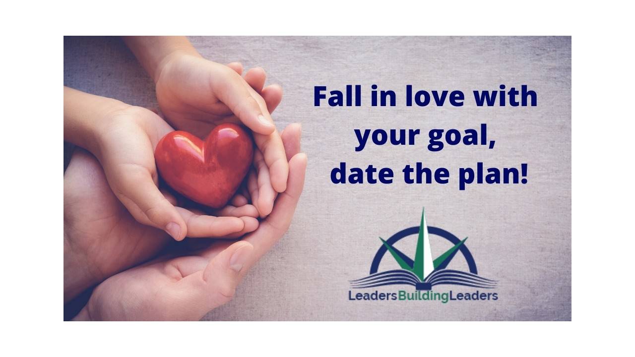 Fall in Love With Your Goal!