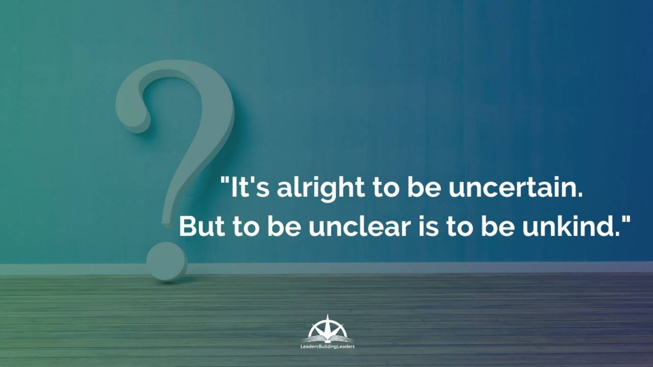 To Be Unclear is to Be Unkind: A Note to School Leaders Everywhere