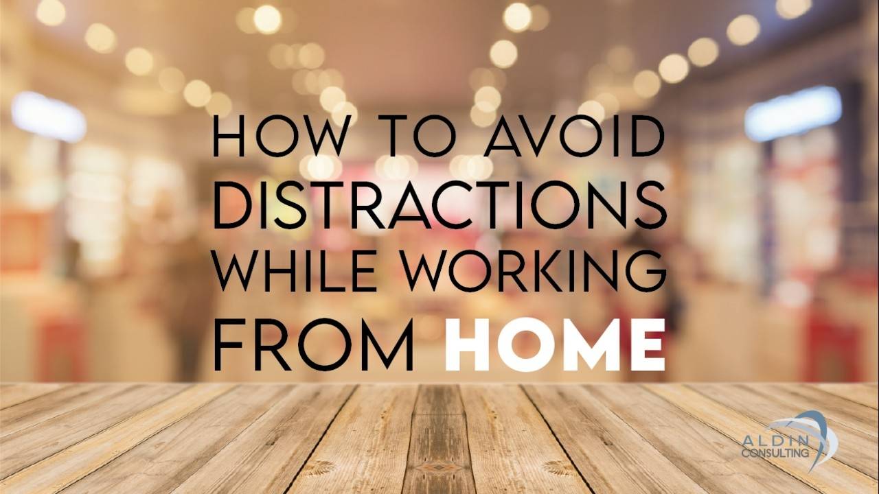 How to avoid distractions working from home