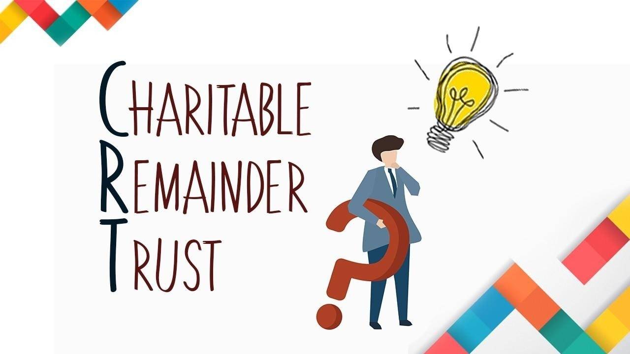Charitable Remainder Trusts: Mystery or Mastery?
