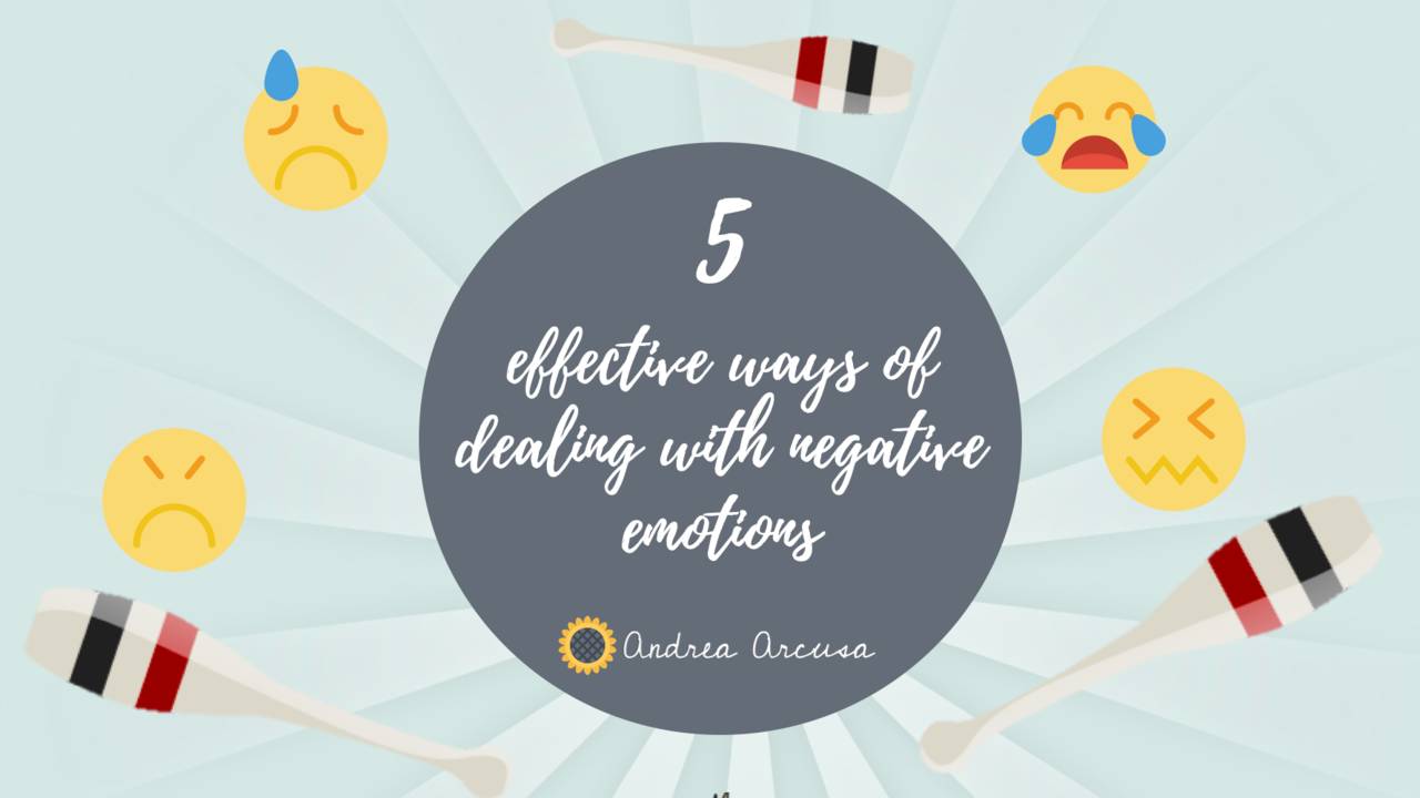5 effective ways of dealing with negative emotions
