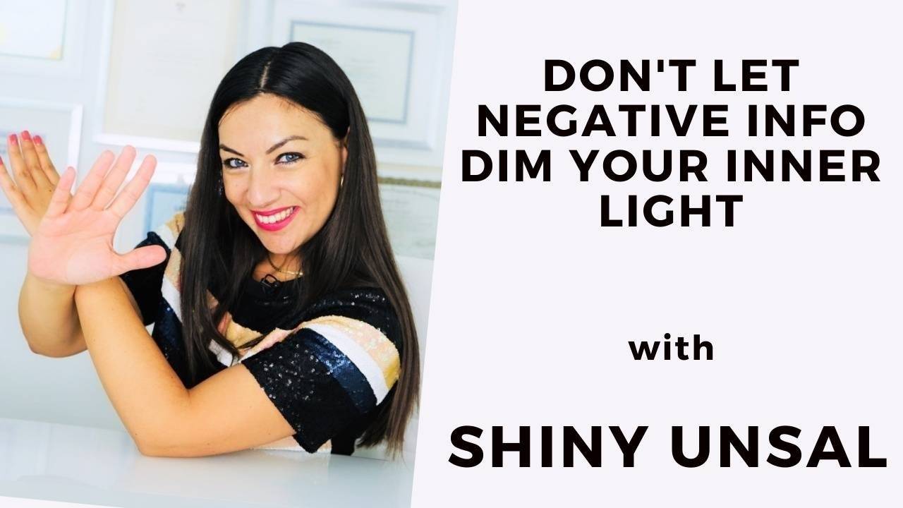 How Not To Let Negative Info Dim Your Inner Light