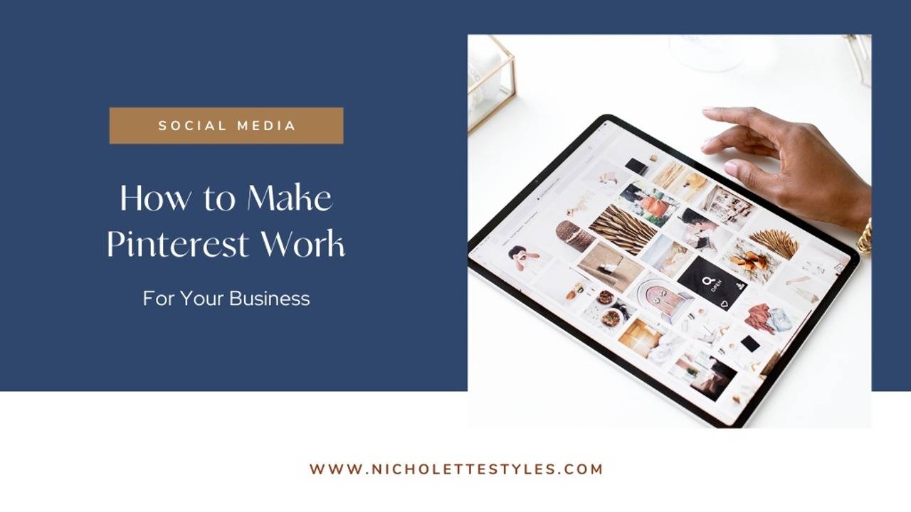 How to Make Pinterest Work For Your Business