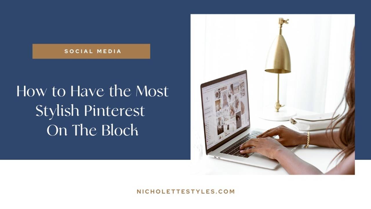How to Have the Most Stylish Pinterest on the Block