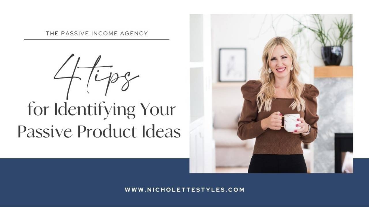 How to Identify Passive Product Ideas | Nicholette Styles