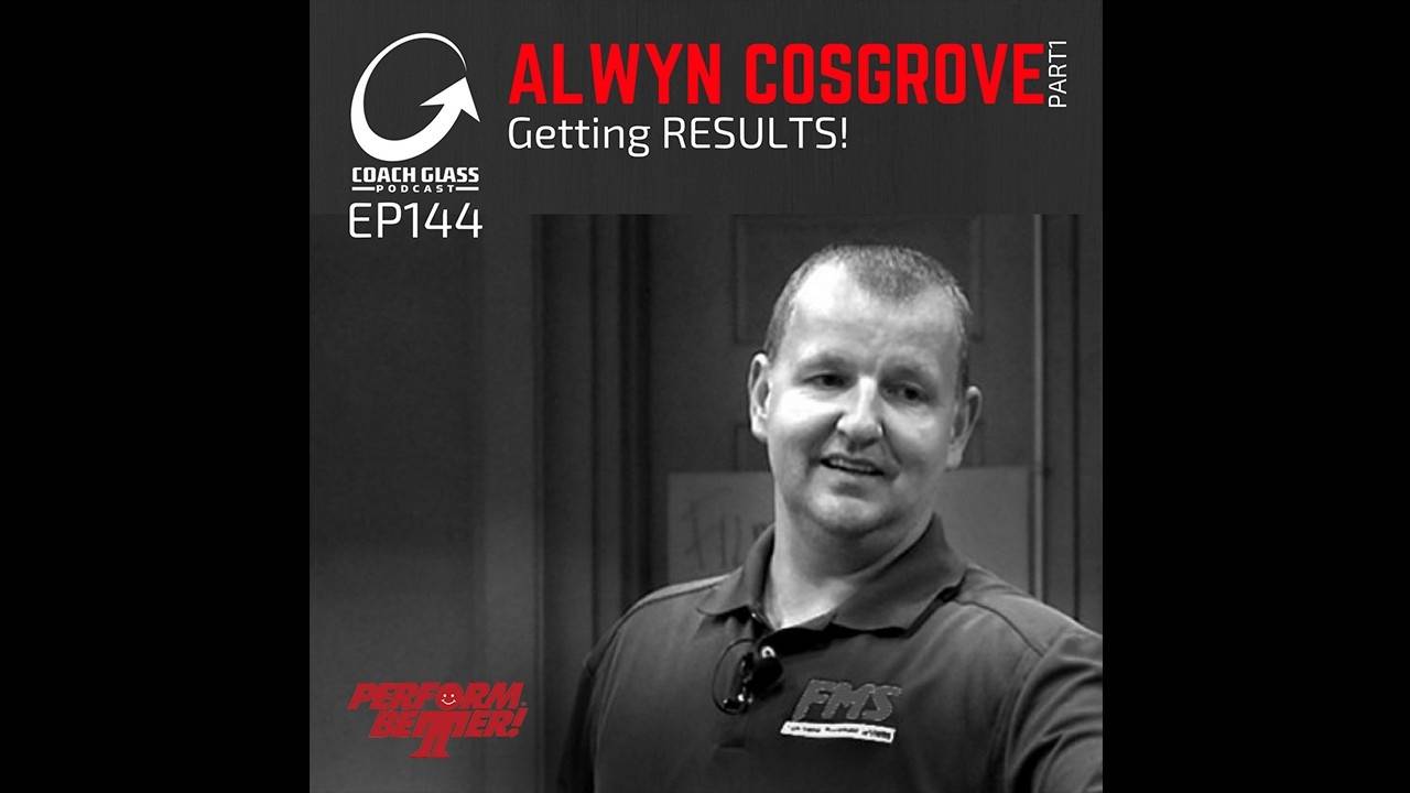 Ep 144 of CGP - Alwyn Cosgrove Part 1 Getting Results!