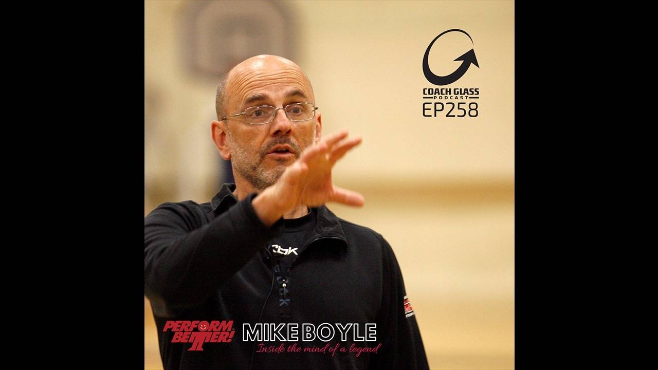 Ep 258 of CGP - Mike Boyle Inside the Mind of a Legend