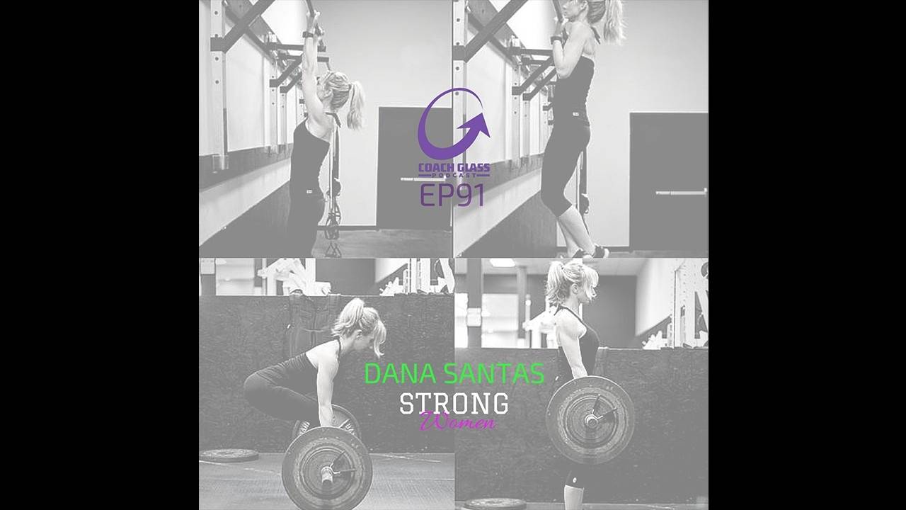 Ep 91 of CGP - Strong Women Dana Santas