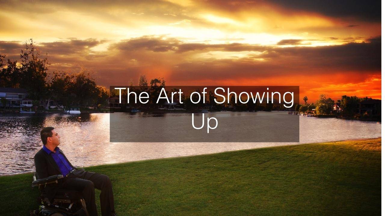 The Art of Showing Up