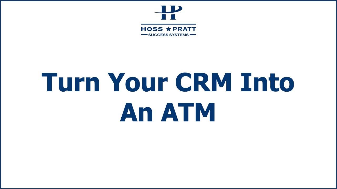 Turn Your CRM Into An ATM