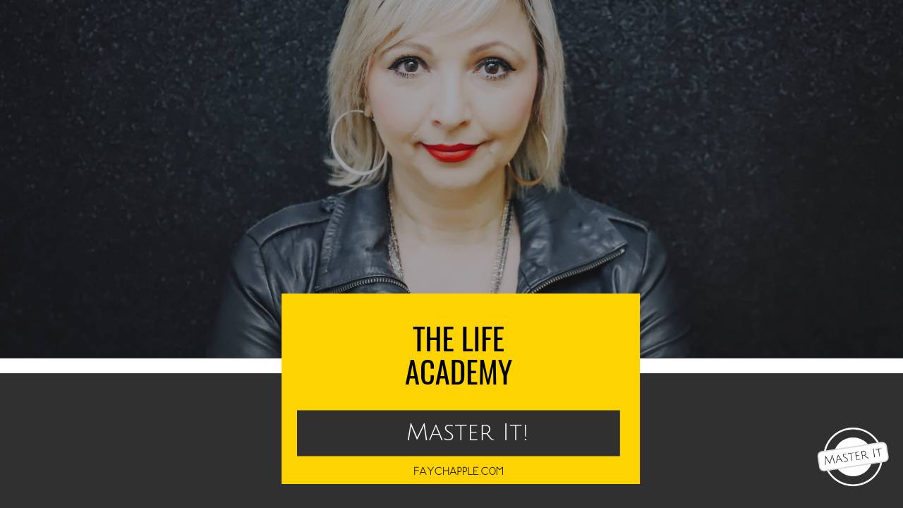 The Life Academy with Fay Chapple. Be Your Change