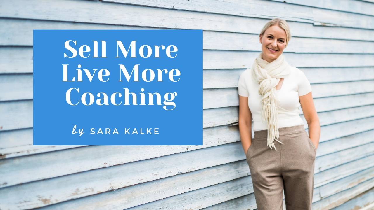 Sell More Live More Coaching for Real Estate Agents by Sara Kalke