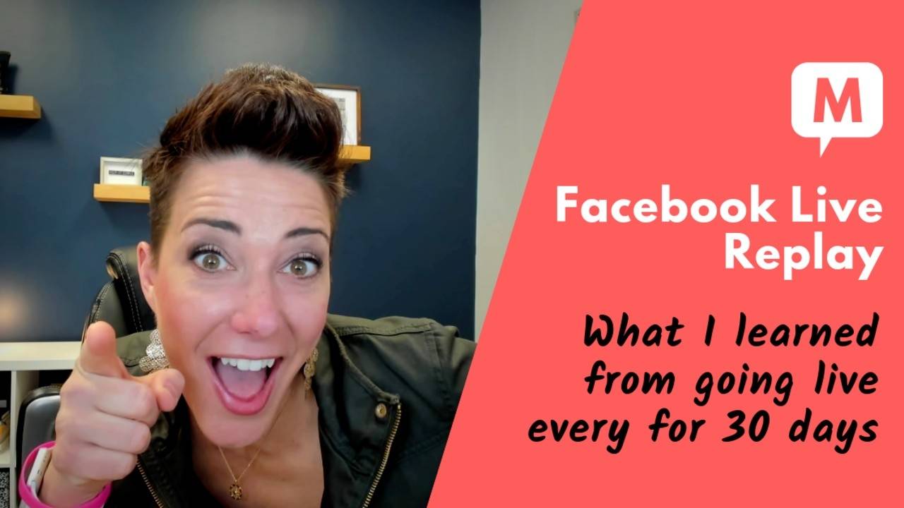 What I Learned From Going Live on Facebook Every Day for 30 Days