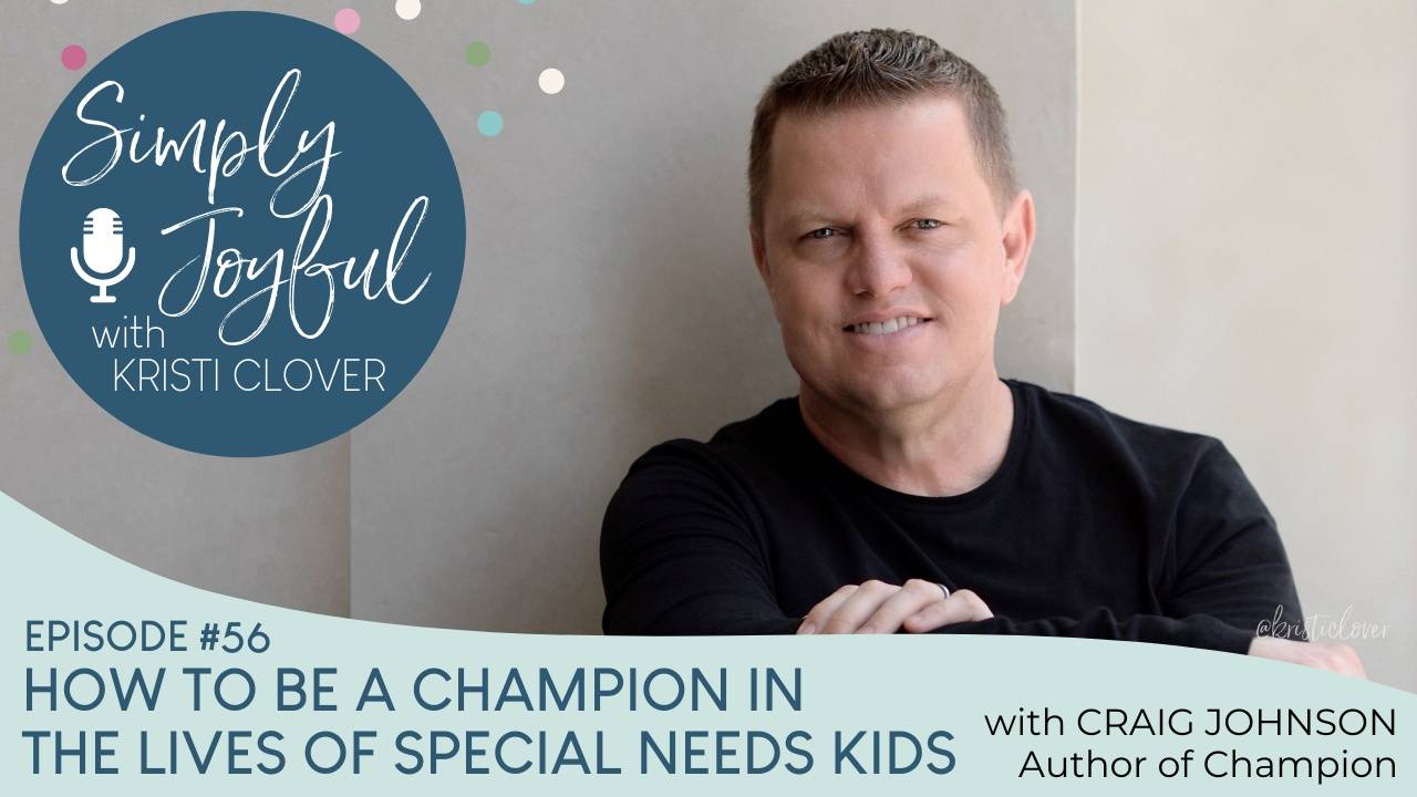 Craig Johnson: How to be a Champion in the Lives of Special Needs Kids