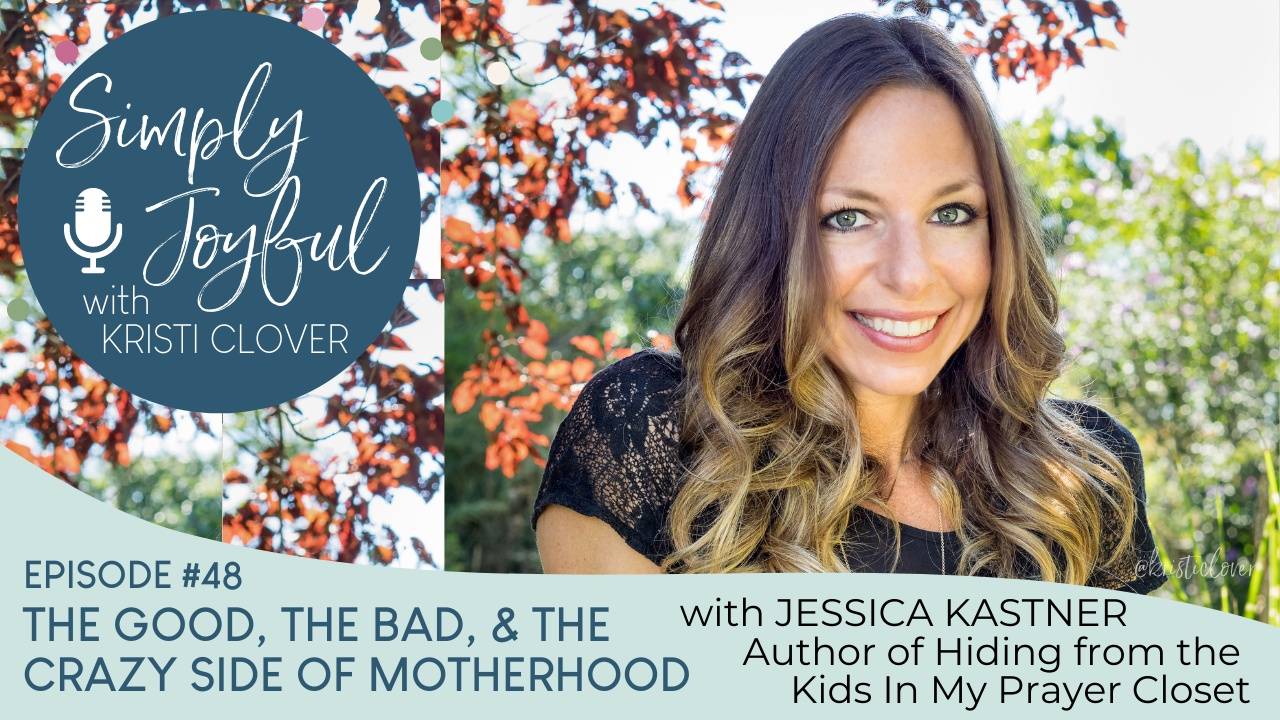 Jessica Kastner: The Good, the Bad, & the Crazy Side of Motherhood