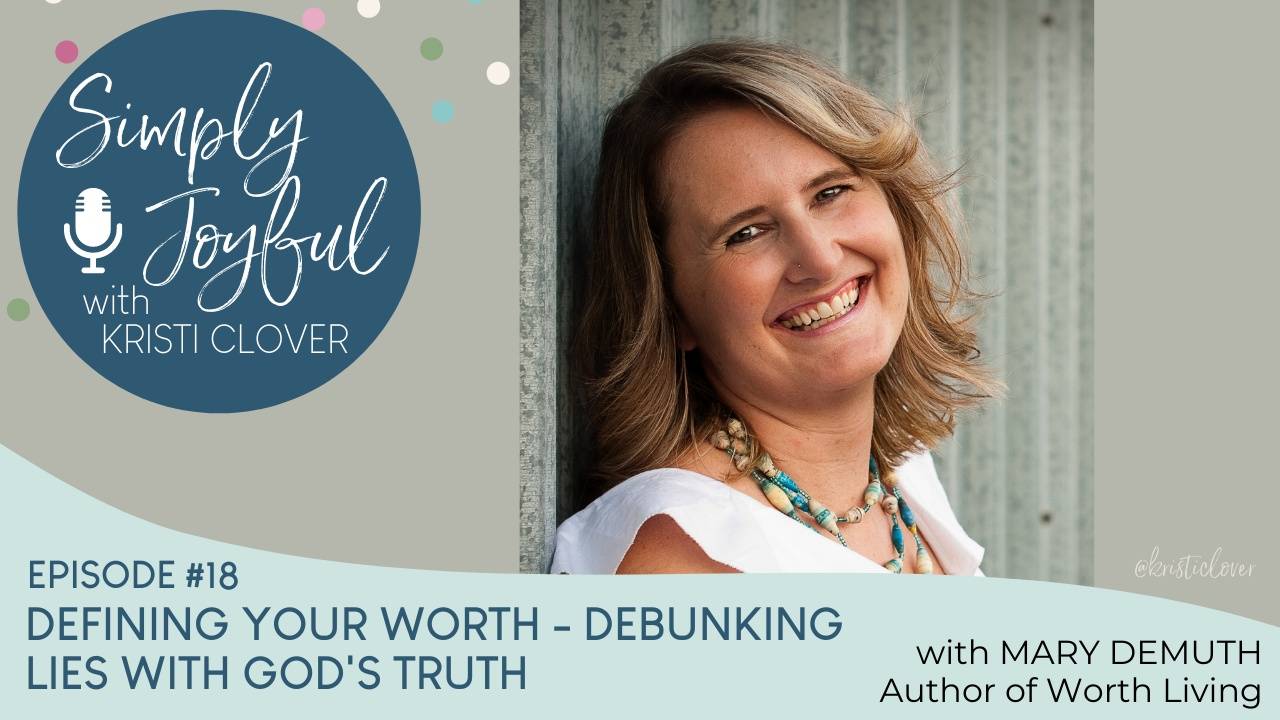 Mary Demuth: Defining Your Worth - Debunking Lies with God's Truth