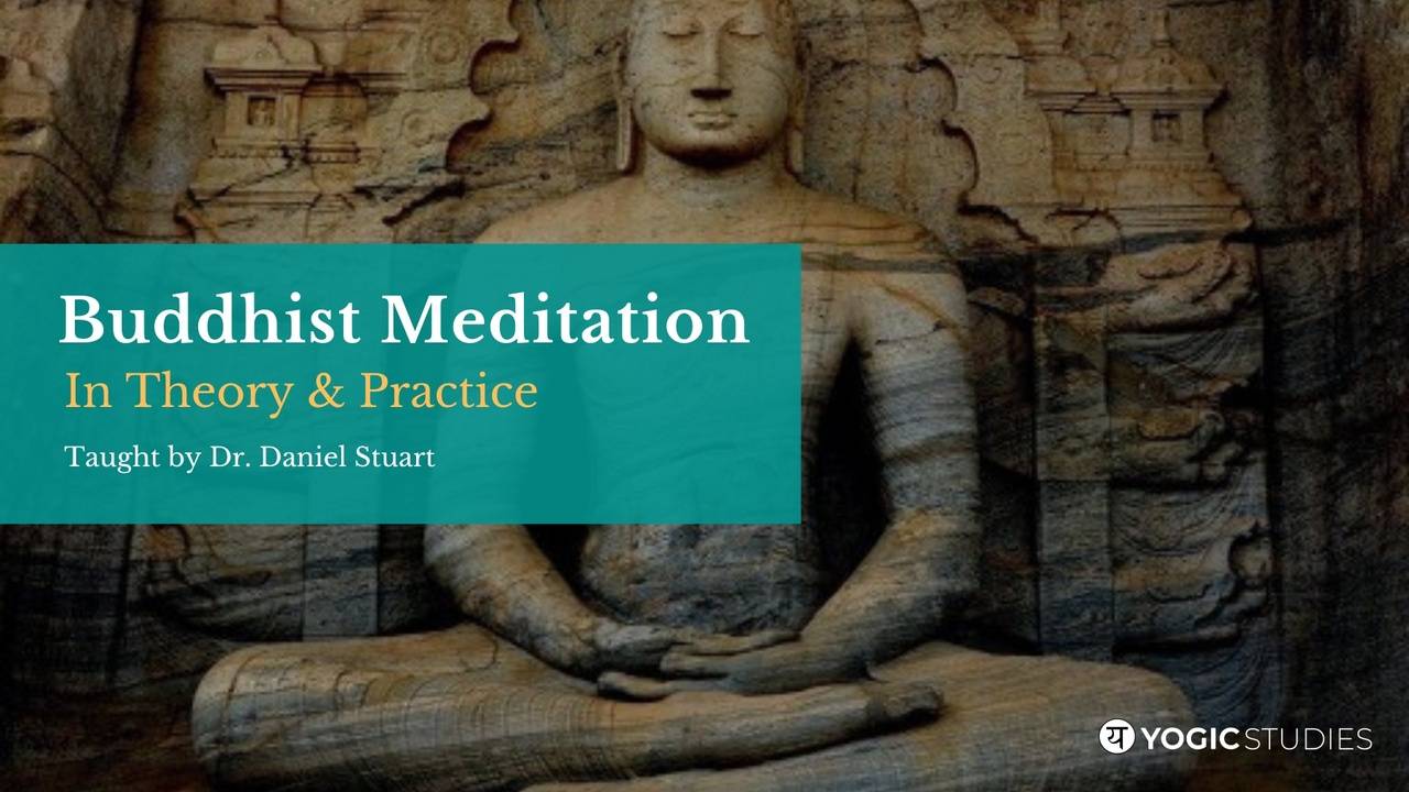 BS 102 | Buddhist Meditation in Theory and Practice