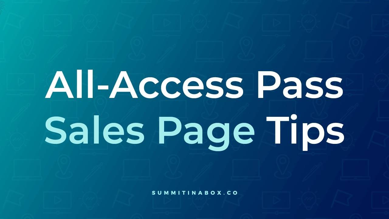 All-Access Pass Sales Page Tips