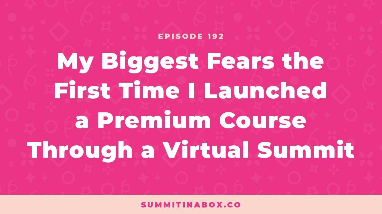 The 1st Time I Launched a Premium Course Through a Virtual Summit