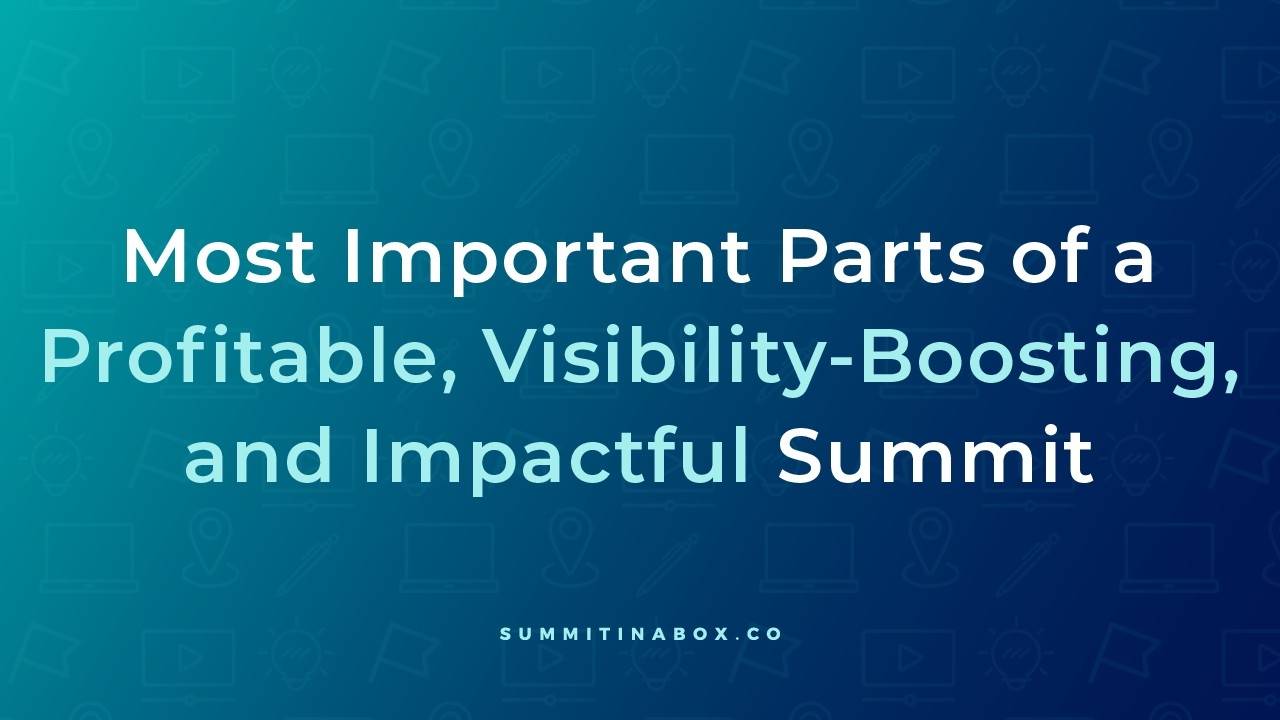 4 Keys to a Profitable and Impactful Virtual Summit