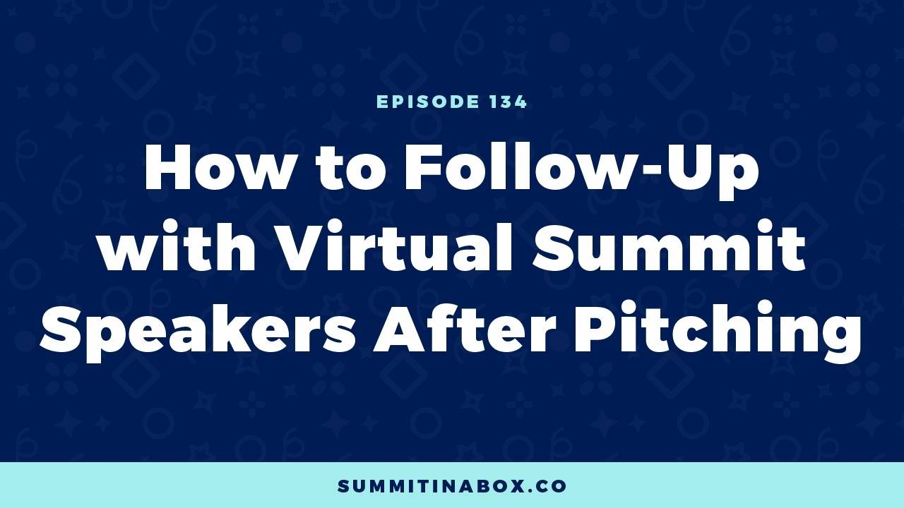 How to Follow-Up with Virtual Summit Speakers After Pitching