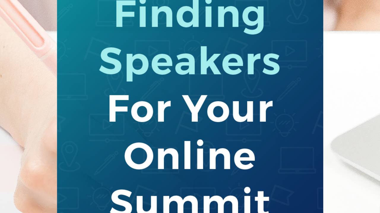 5 Ways to Find Virtual Summit Speakers
