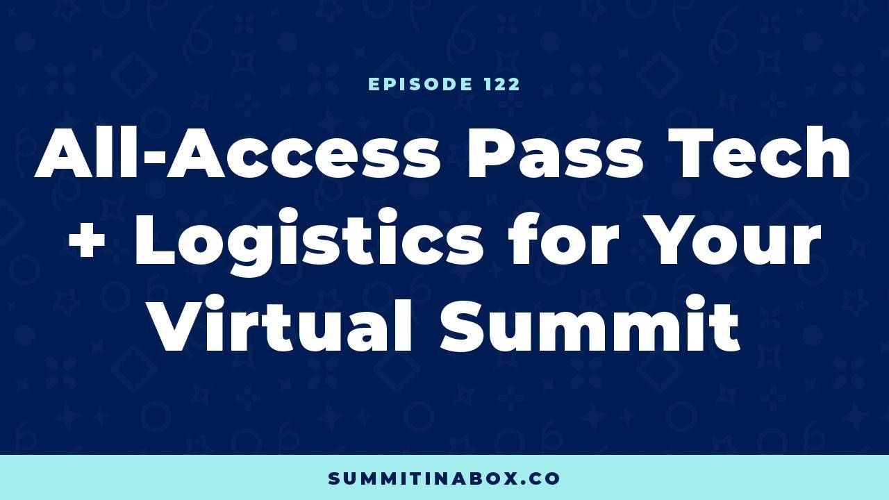 All-Access Pass Tech + Logistics for your Virtual Summit