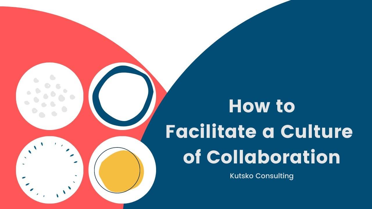 How to Facilitate a Culture of Collaboration on Your Team