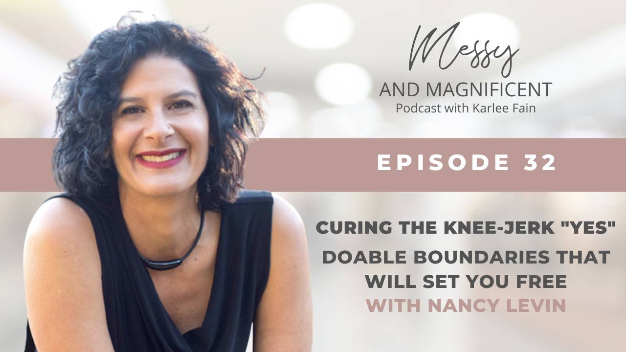 Doable Boundaries That Will Set You Free with Nancy Levin